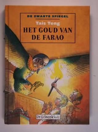 Het goud van de farao (De zwarte spiegel #2) by Tais Teng | Goodreads