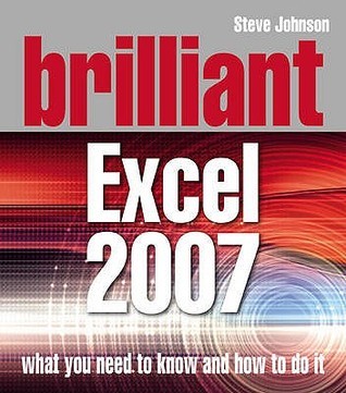 Brilliant Microsoft Excel 2007 by Steve Johnson | Goodreads