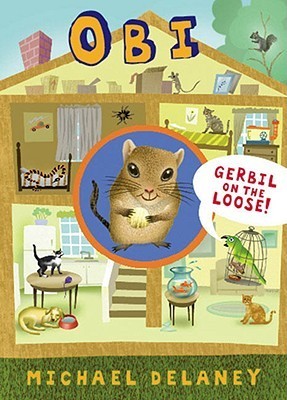 Obi, Gerbil on the Loose by Michael Delaney | Goodreads