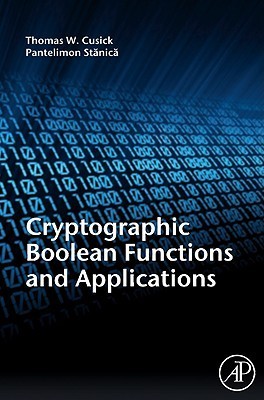 Cryptographic Boolean Functions and Applications by Thomas W. Cusick | Goodreads