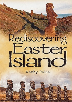 Rediscovering Easter Island: How History Is Invented by Kathy Pelta ...