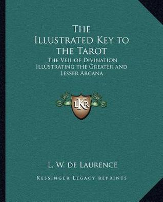 The Illustrated Key to the Tarot: The Veil of Divination Illustrating ...