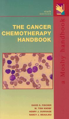 The Cancer Chemotherapy Handbook (6th Edition) by David S. Fischer ...