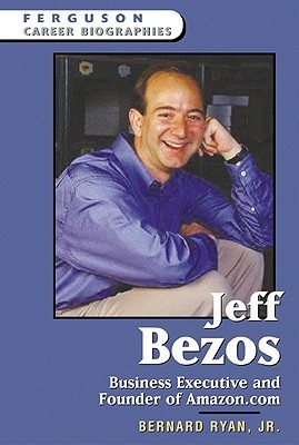 Jeff Bezos: Business Executive And Founder Of Amazon.com by Bernard ...