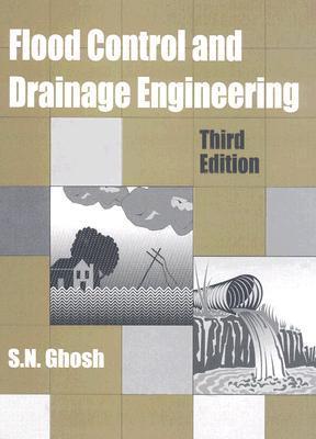 Flood Control and Drainage Engineering, 3rd edition by Ghosh S.N ...