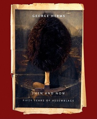 George Herms: Then and Now: Fifty Years of Assemblage by Anthony ...
