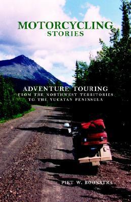 Motorcycling Stories: Adventure Touring From the Northwest Territories ...