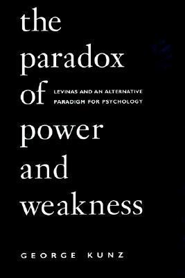 The Paradox of Power and Weakness: Levinas and an Alternative Paradigm ...