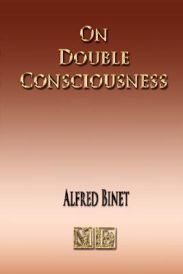 On Double Consciousness - Experimental Psychological Studies by Alfred ...