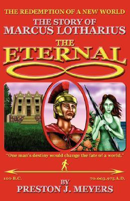 The Eternal: The Redemption of a New World/ The Story of Marcus ...