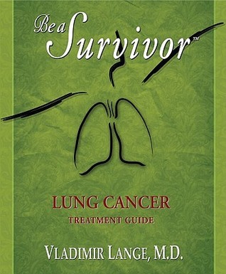 BE A SURVIVOR: LUNG CANCER by First Last | Goodreads