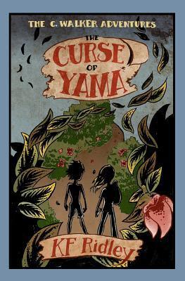 The Curse of Yama: The C. Walker Adventures by K.F. Ridley | Goodreads