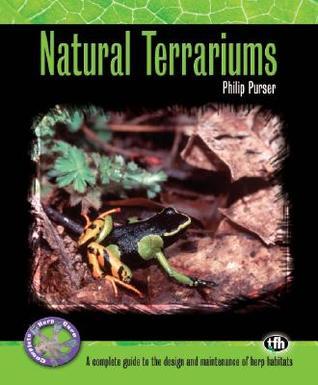 Natural Terrariums (Complete Herp Care) by Philip Purser | Goodreads