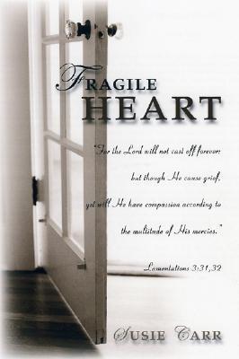 A Fragile Heart by Susie Carr | Goodreads