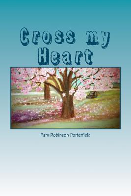 Cross my Heart: A Promise is for us to Keep! by Pam Robinson ...