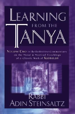 Learning From the Tanya: Volume Two in the Definitive Commentary on the ...