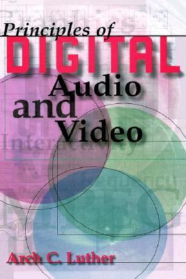 Principles of Digital Audio and Video by Arch C. Luther | Goodreads