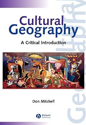Cultural Geography: A Critical Introduction by Don Mitchell | Goodreads