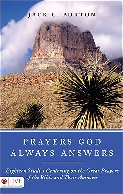 Prayers God Always Answers by Jack C. Burton | Goodreads