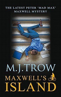 Maxwell's Island (Peter Maxwell Mystery #16) by M.J. Trow | Goodreads