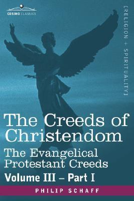 The Evangelical Protestant Creeds by Philip Schaff | Goodreads