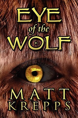 Eye of the Wolf by Matt Krepps | Goodreads