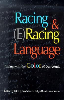 Racing and (E)Racing Language: Living with the Color of Our Words by ...
