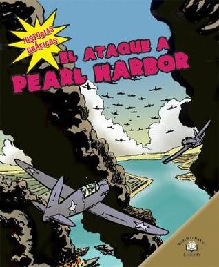 El Ataque a Pearl Harbor/The Bombing of Pearl Harbor (Historias ...