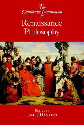 The Cambridge Companion to Renaissance Philosophy by James Hankins ...