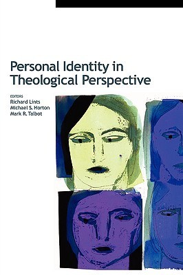 Personal Identity in Theological Perspective by Richard Lints | Goodreads