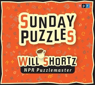 NPR Sunday Puzzles by Will Shortz | Goodreads