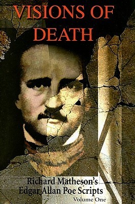 Visions of Death: Richard Matheson's Edgar Allan Poe Scripts by Richard ...
