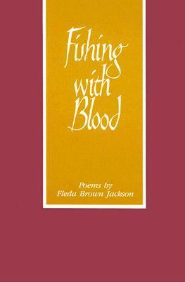 Fishing with Blood by Fleda Brown | Goodreads