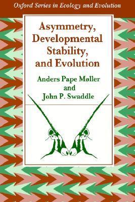 Asymmetry, Developmental Stability, and Evolution by Anders Pape Møller ...
