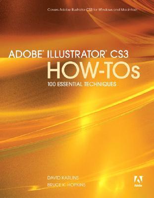 Adobe Illustrator Cs3 How-tos: 100 Essential Techniques by David ...