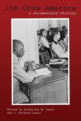Jim Crow America: A Documentary History by Catherine M. Lewis | Goodreads