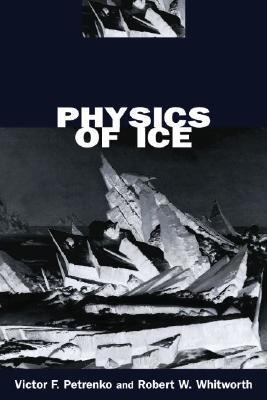 Physics of Ice by Victor F. Petrenko | Goodreads