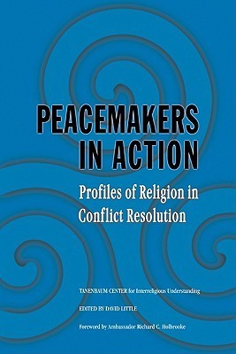 Peacemakers in Action: Volume 1: Profiles of Religion in Conflict ...