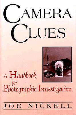 Camera Clues: A Handbook of Photographic Investigation by Joe Nickell ...