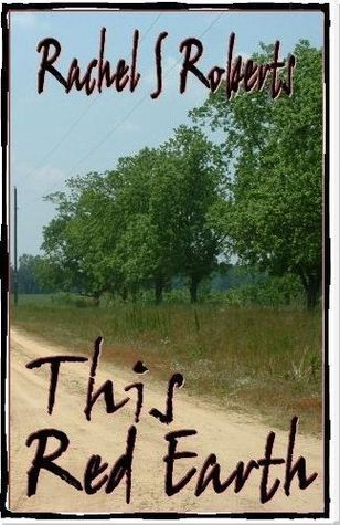 This Red Earth by Rachel S. Roberts | Goodreads