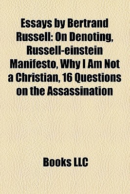 Essays by Bertrand Russell: On Denoting, Russell-einstein Manifesto ...