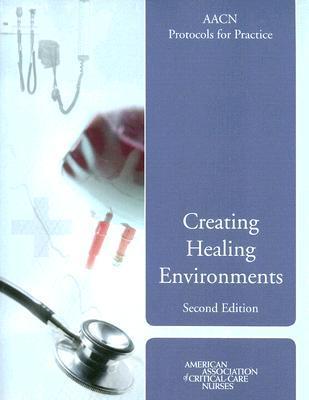 AACN Protocols for Practice: Healing Environments by Nancy C. Molter ...