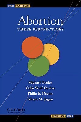 Abortion: Three Perspectives (Point/Counterpoint) by Michael Tooley ...