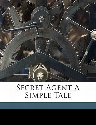 Secret agent a simple tale by Joseph Conrad | Goodreads
