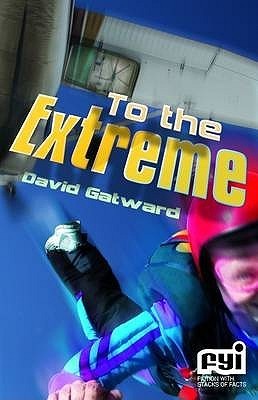 To the Extreme by David Gatward | Goodreads