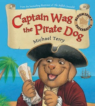 Captain Wag the Pirate Dog by Michael Terry | Goodreads