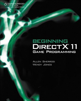 Beginning DirectX 11 Game Programming by Wendy Jones | Goodreads