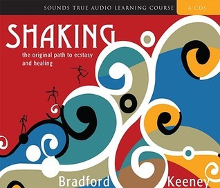 Shaking by Bradford P. Keeney | Goodreads