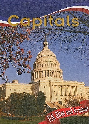 Capitals (U. S. Sites and Symbols) by Jennifer Hurtig | Goodreads