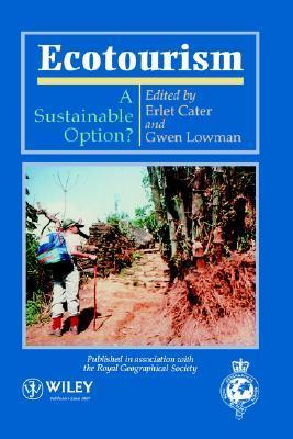 Ecotourism: A Sustainable Option? by Erlet Cater | Goodreads